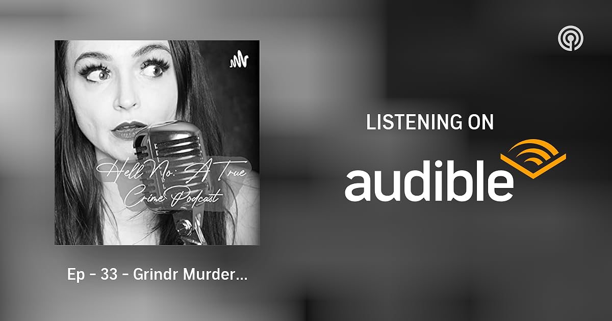 Ep 33 Grindr Murder Kevin Bacon Hell No A True Crime Podcast Podcasts On Audible ep-33-grindr-murder-kevin-bacon-hell-no-a-true-crime-podcast-podcasts-on-audible